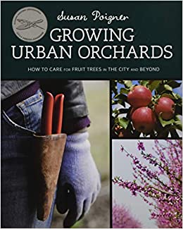 Growing Urban Orchards, by Susan Poizner – Ontario Honey House